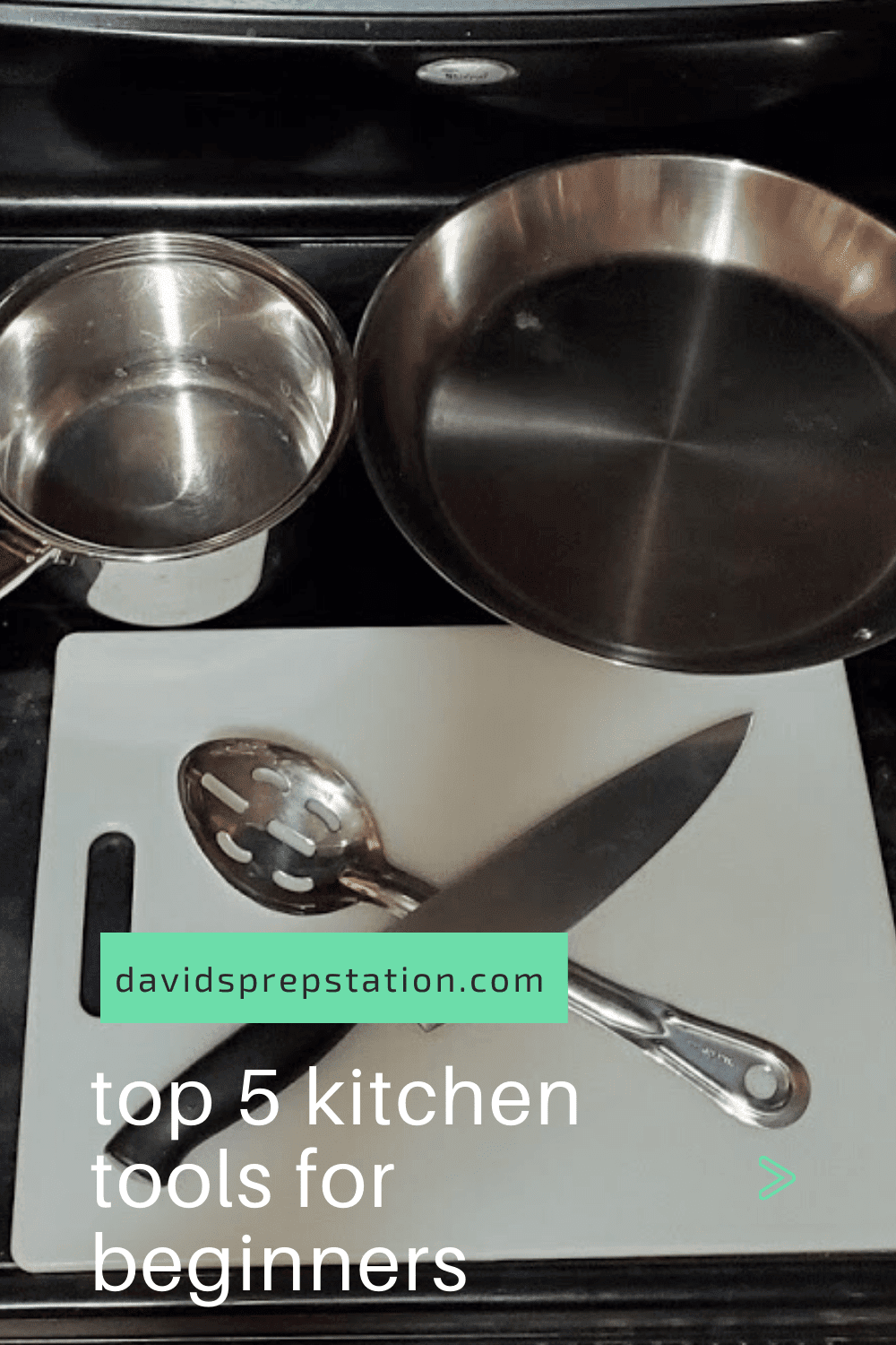 Top 5 Kitchen Tools For Beginners - David's Prep Station